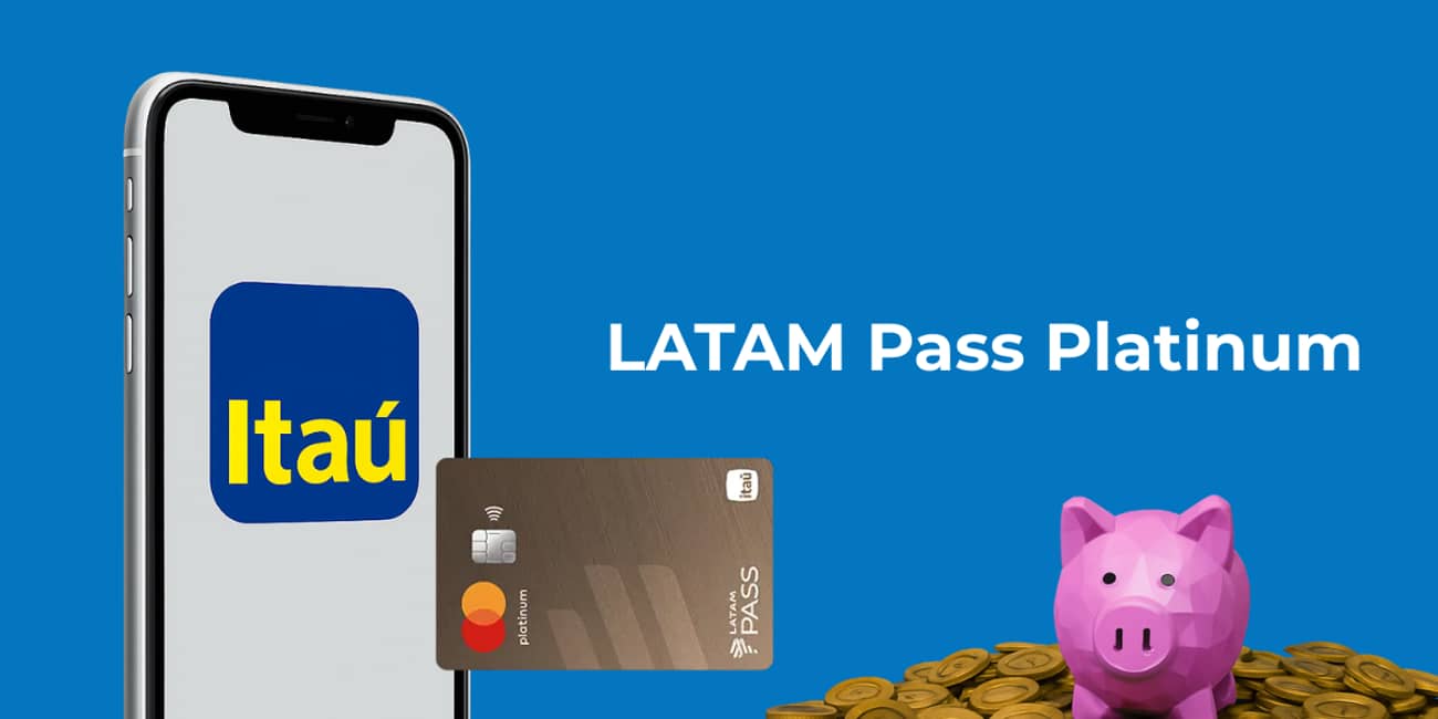 LATAM Pass Platinum Itaú: Tudo o que você precisa saber sobre cartões
